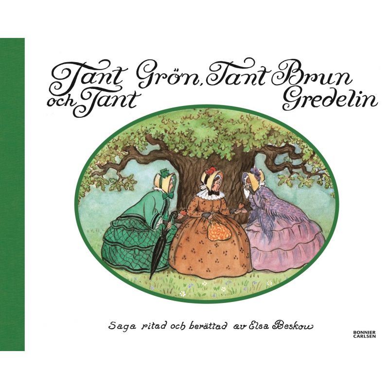 Tant Grön, tant Brun och tant Gredelin (9789163832581) | Barnbokhandeln